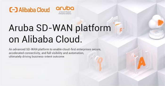 加速云网融合 Aruba宣布将SD-WAN服务扩展至阿里云_通信世界网